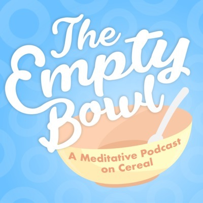 The Empty Bowl Episode 4: Dry Humor - Cerealously